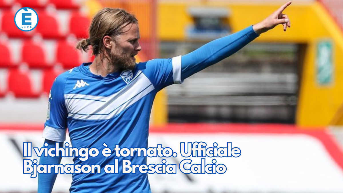 Il vichingo è tornato. Ufficiale Bjarnason al Brescia Calcio ...
